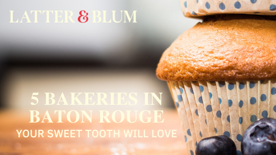 5 Bakeries in Baton Rouge Your Sweet Tooth will Love | Latter & Blum